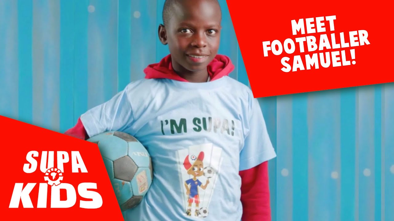 Inspirational Video for Kids | Meet Supa Footballer Samuel | Supa Kids ...