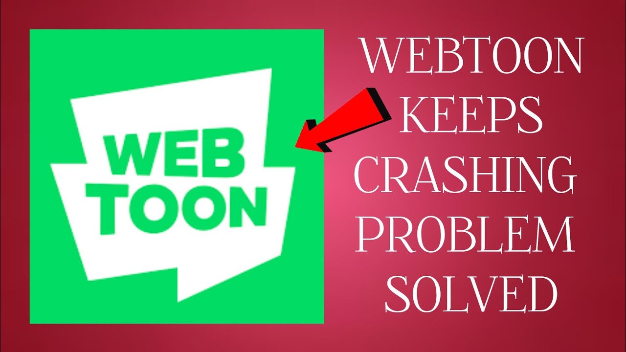 How To Solve Webtoon App Keeps Crashing Problem|| Rsha26 Solutions - YouTube