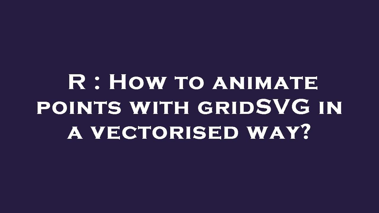 R : How to animate points with gridSVG in a vectorised way? - YouTube