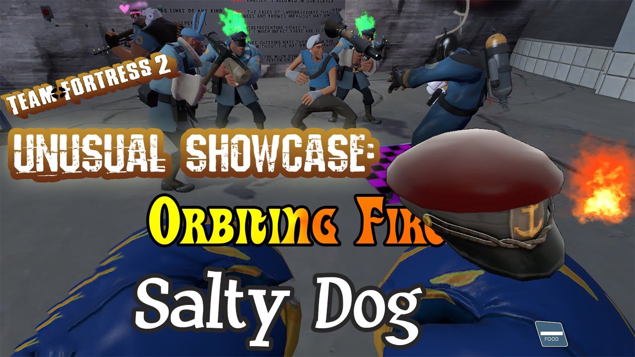 Tf2 Unusual Showcase! Orbiting Fire Salty Dog HD - YouTube