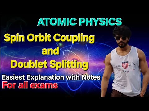 Spin Orbit Coupling and Doublet Splitting || Complete Atomic Physics # ...