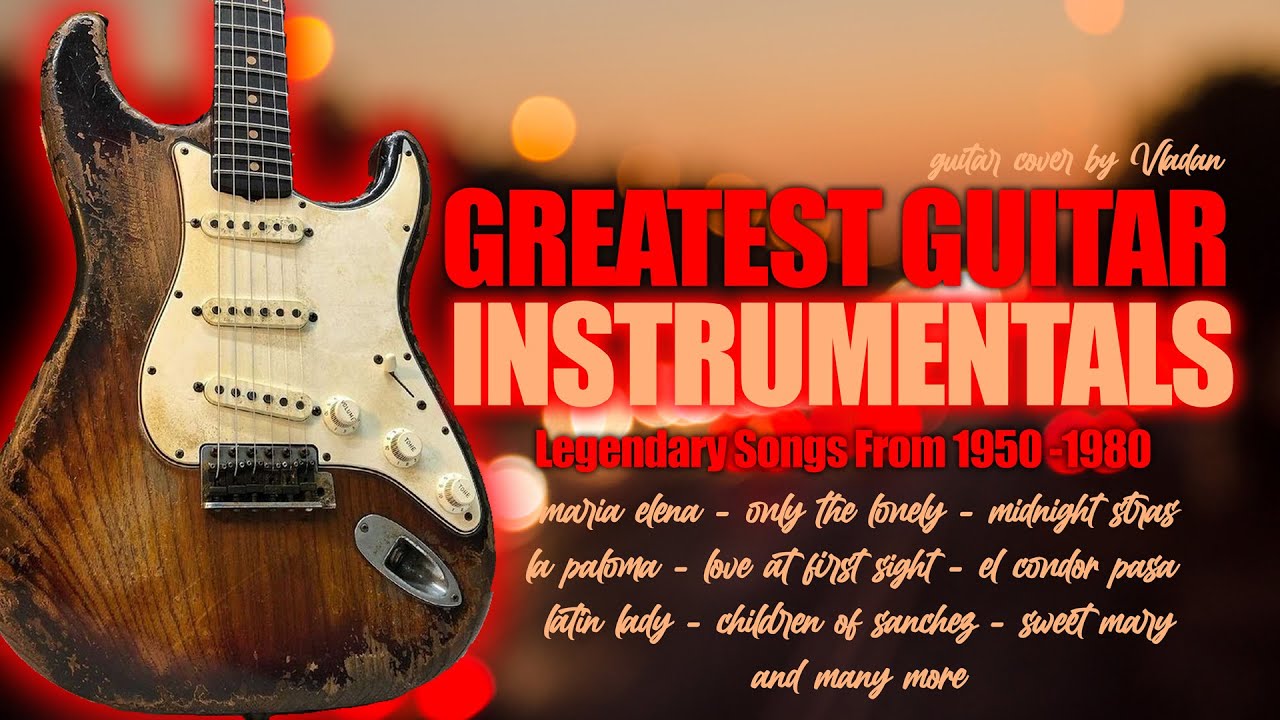 Greatest Guitar Instrumental - Legendary songs from 1950-1980 / Guitar ...