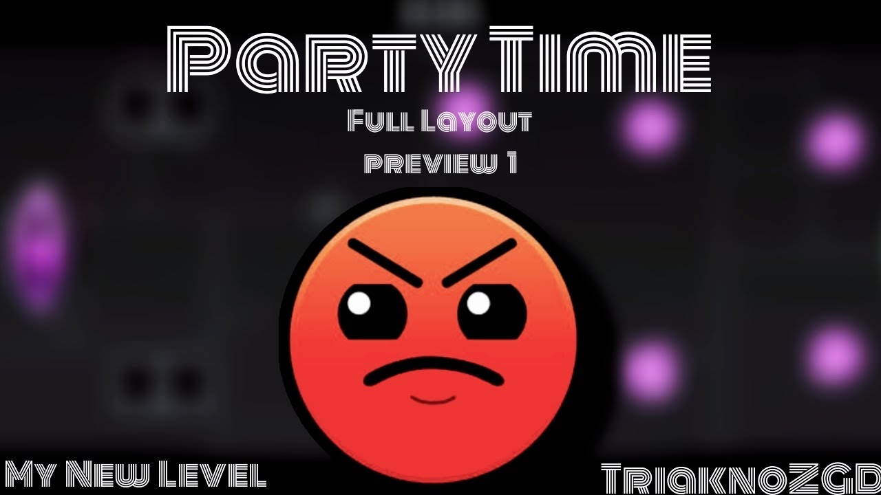 My New Level "Party Time" preview 1 (Full Layout) |geometry dash 2.11 ...