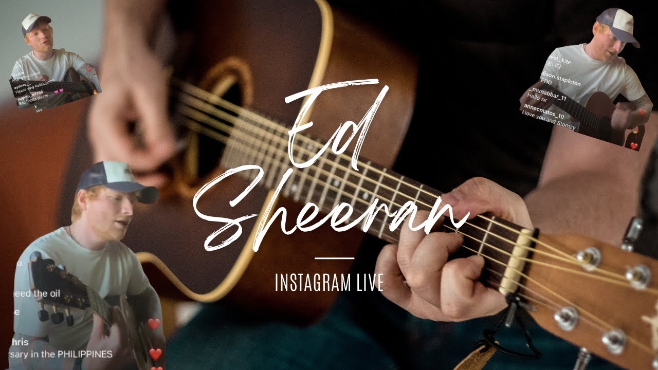 Ed Sheeran's Instagram Live (I'm a mess, Don't, Nina, All of the stars ...