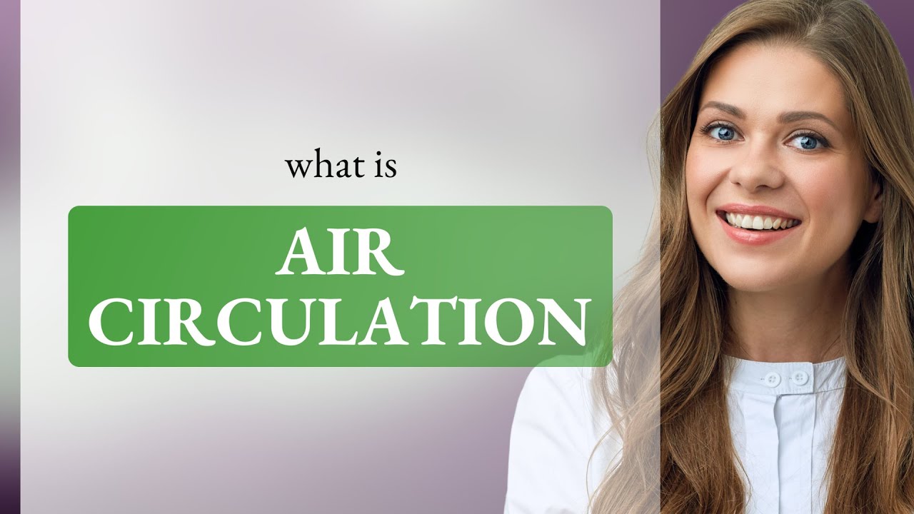 Understanding "Air Circulation": A Key Concept in Our Daily Lives - YouTube