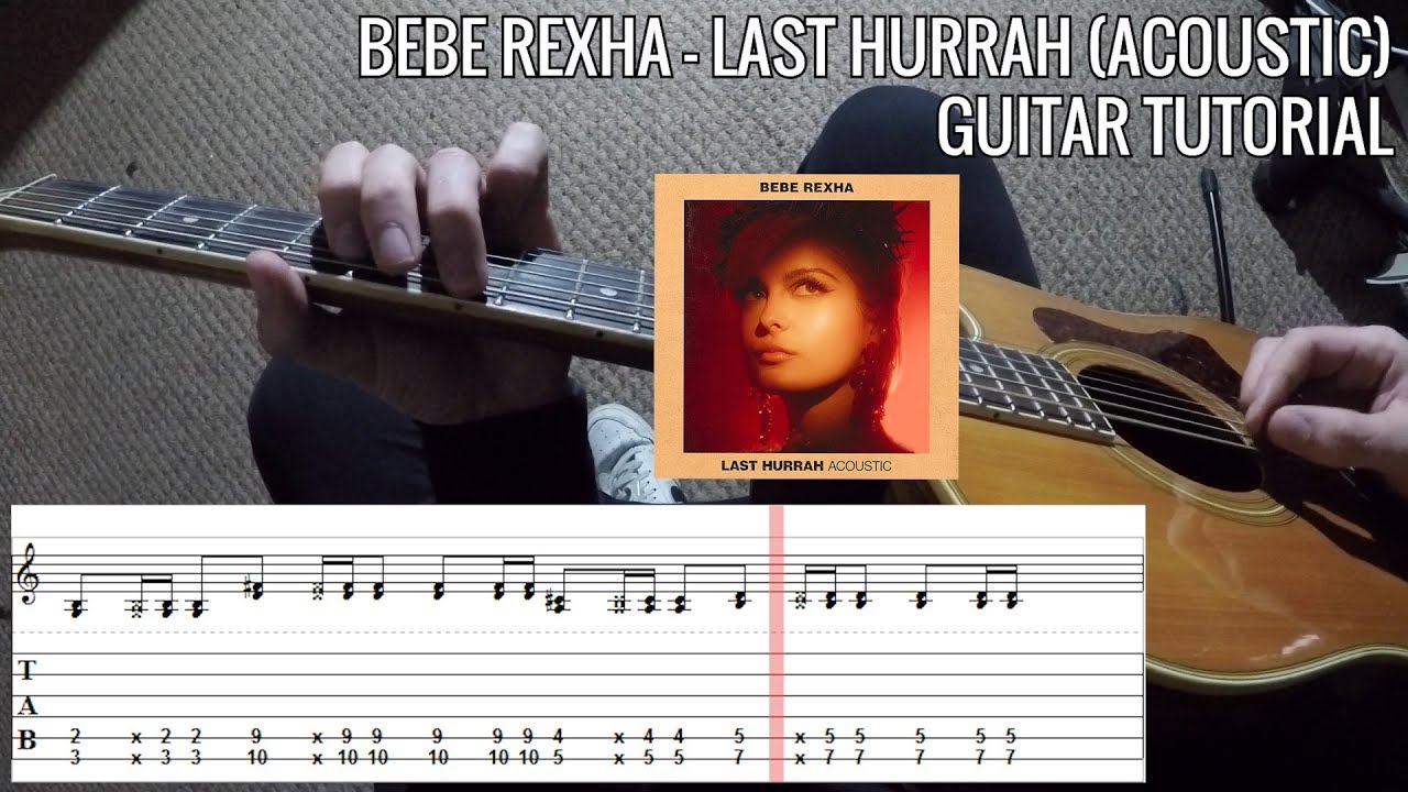 Bebe Rexha - Last Hurrah (Acoustic) Full Guitar Tutorial/Cover | PoV/Tab - YouTube