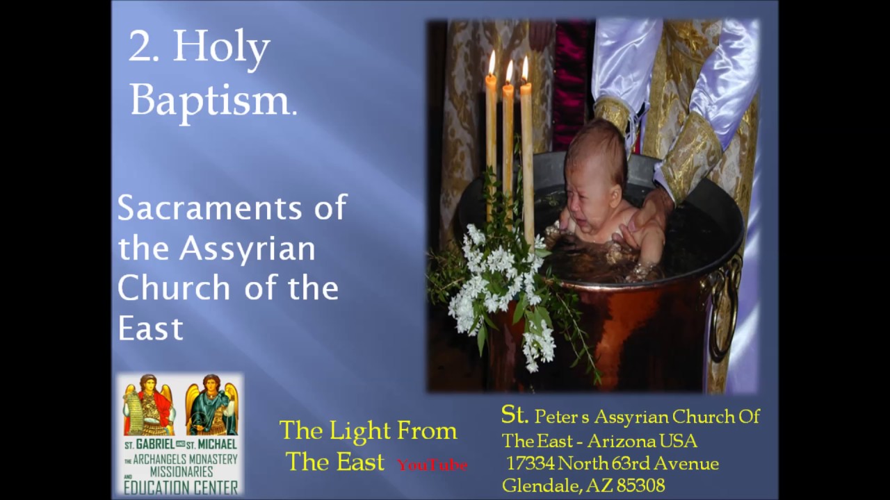 Sacraments of the Assyrian Church of the East- The Holy Baptism 2 - YouTube