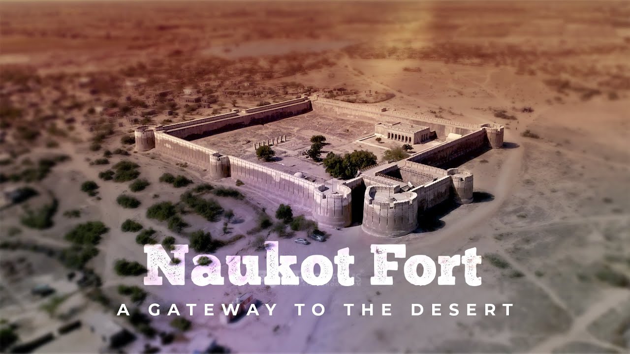 Naukot Fort | A Gateway to the Desert - YouTube