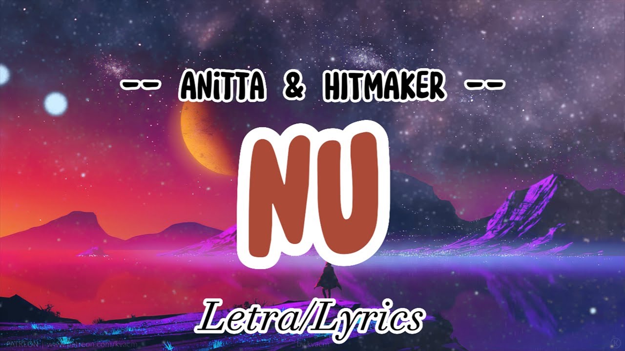 NU ( Letra / Lyrics ) - Anitta feat HITMAKER - YouTube