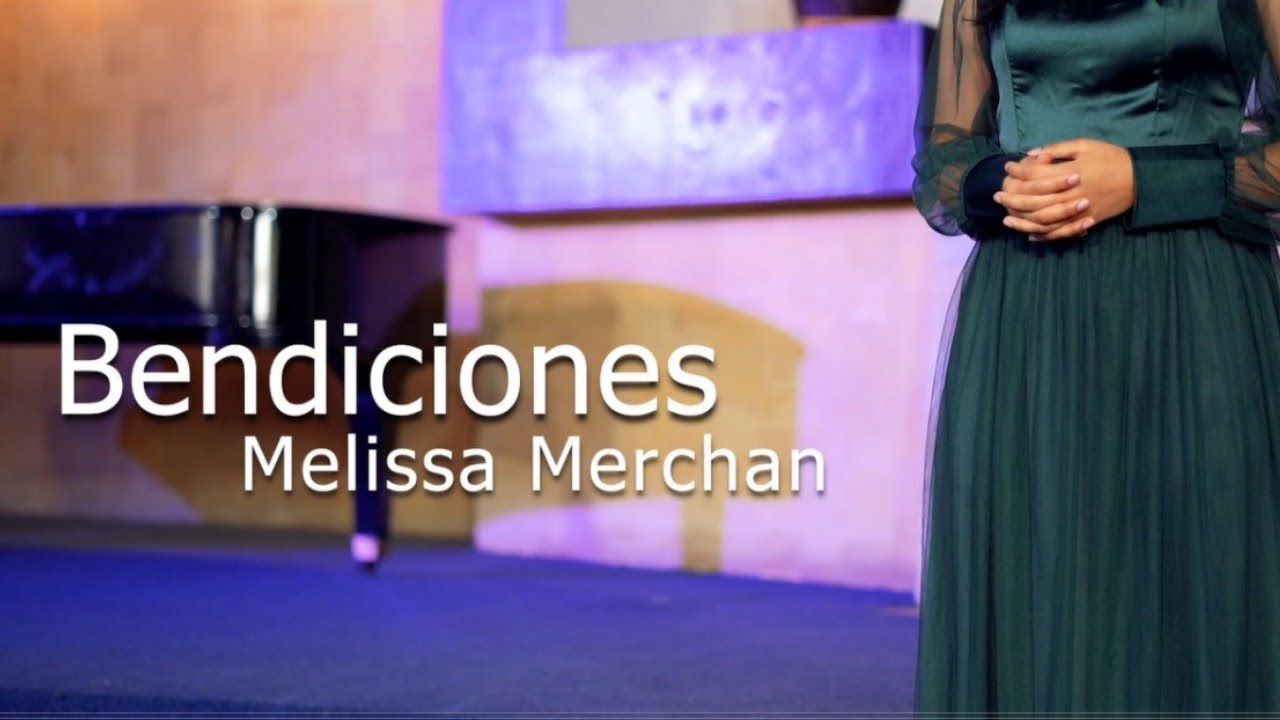 Bendiciones - Melissa Merchan - YouTube