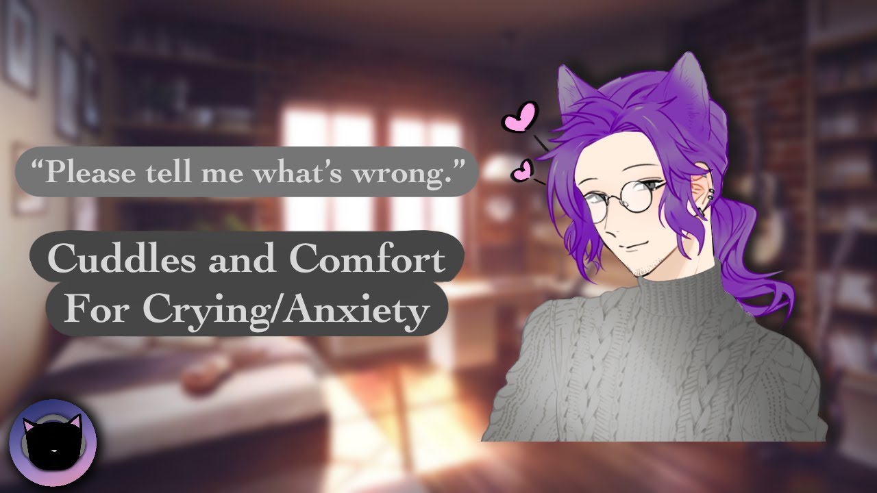 (ASMR) Cuddles and Comfort for Crying/Anxiety [M4A] [Comfort] - YouTube