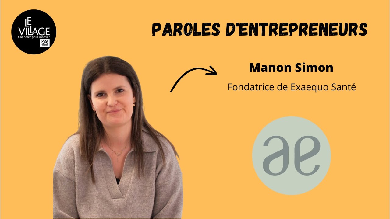 Paroles d'entrepreneurs 🚀 : Manon Simon, fondatrice d'EXAEQUO SANTÉ👩🏻‍⚕️ - YouTube