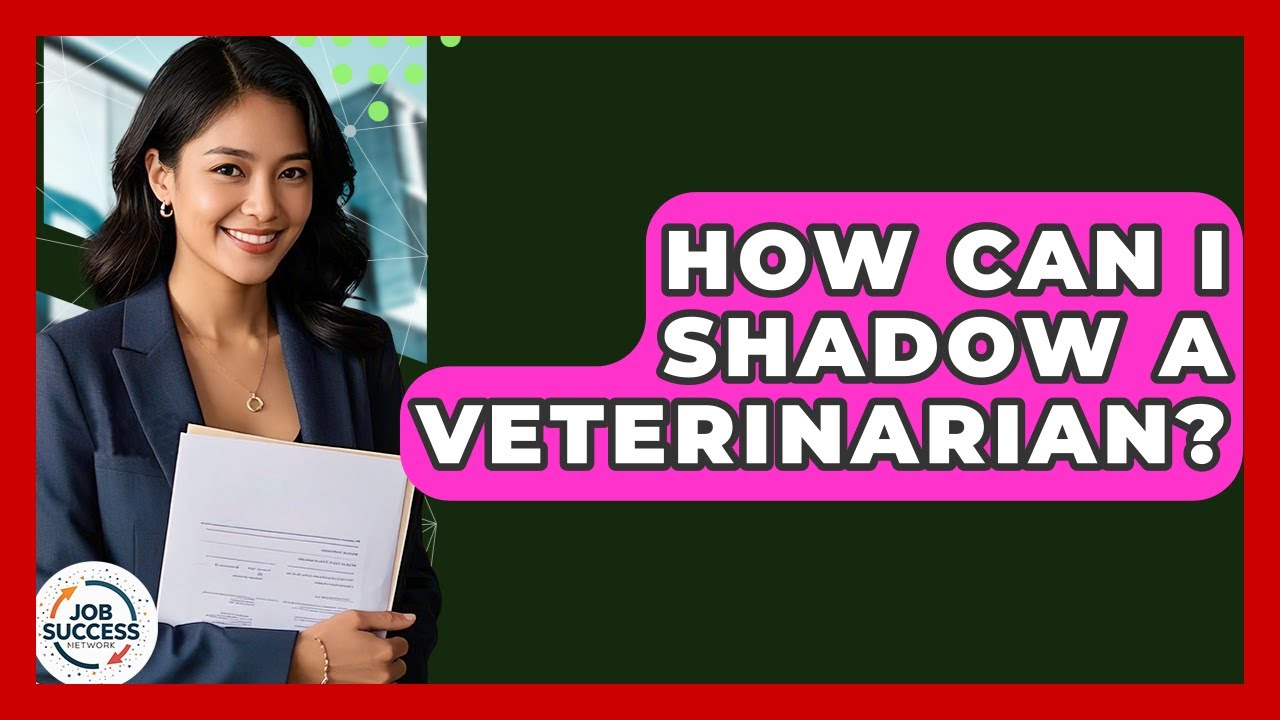 How Can I Shadow A Veterinarian? - Job Success Network - YouTube