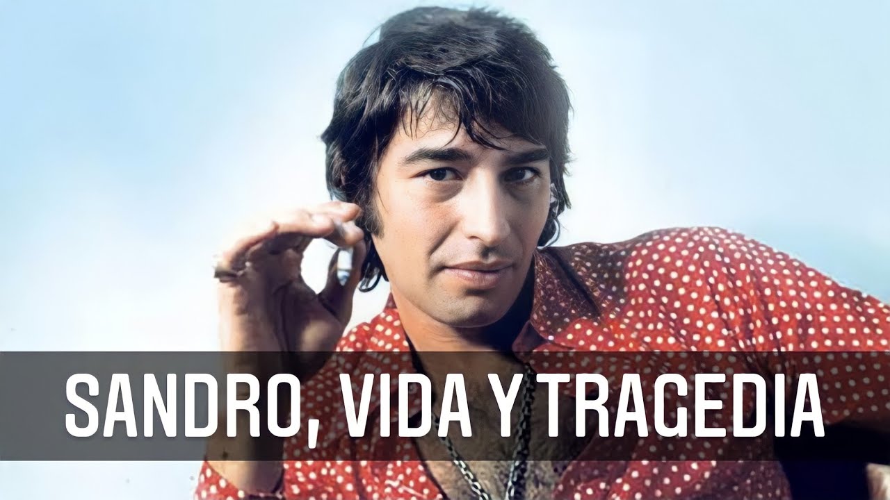 Sandro, su vida y su tragedia - YouTube