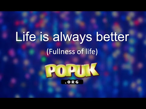 Life is always better (fullness of life) TASTER