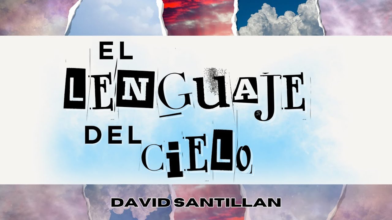EL LENGUAJE DEL CIELO - DAVID SANTILLAN - YouTube