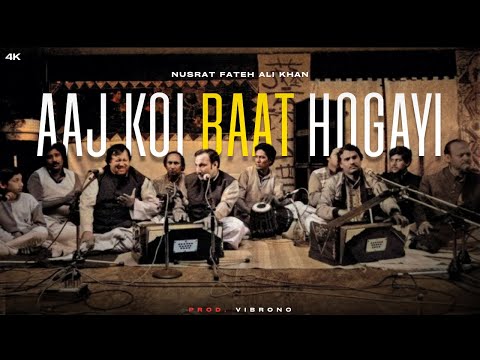 AAJ KOI BAT HOGAYI (REMIX) - NUSRAT FATEH ALI KHAN X VIBRONO