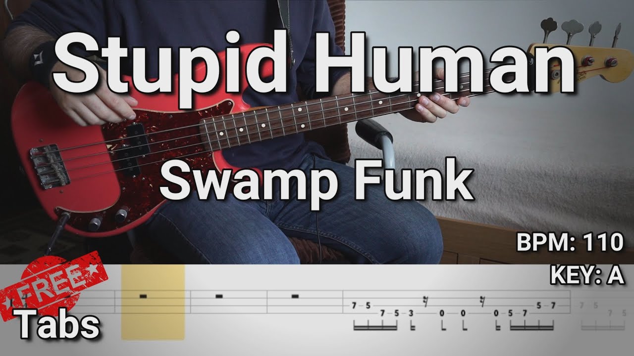 Stupid Human - Swamp Funk (Bass Cover) Tabs - YouTube
