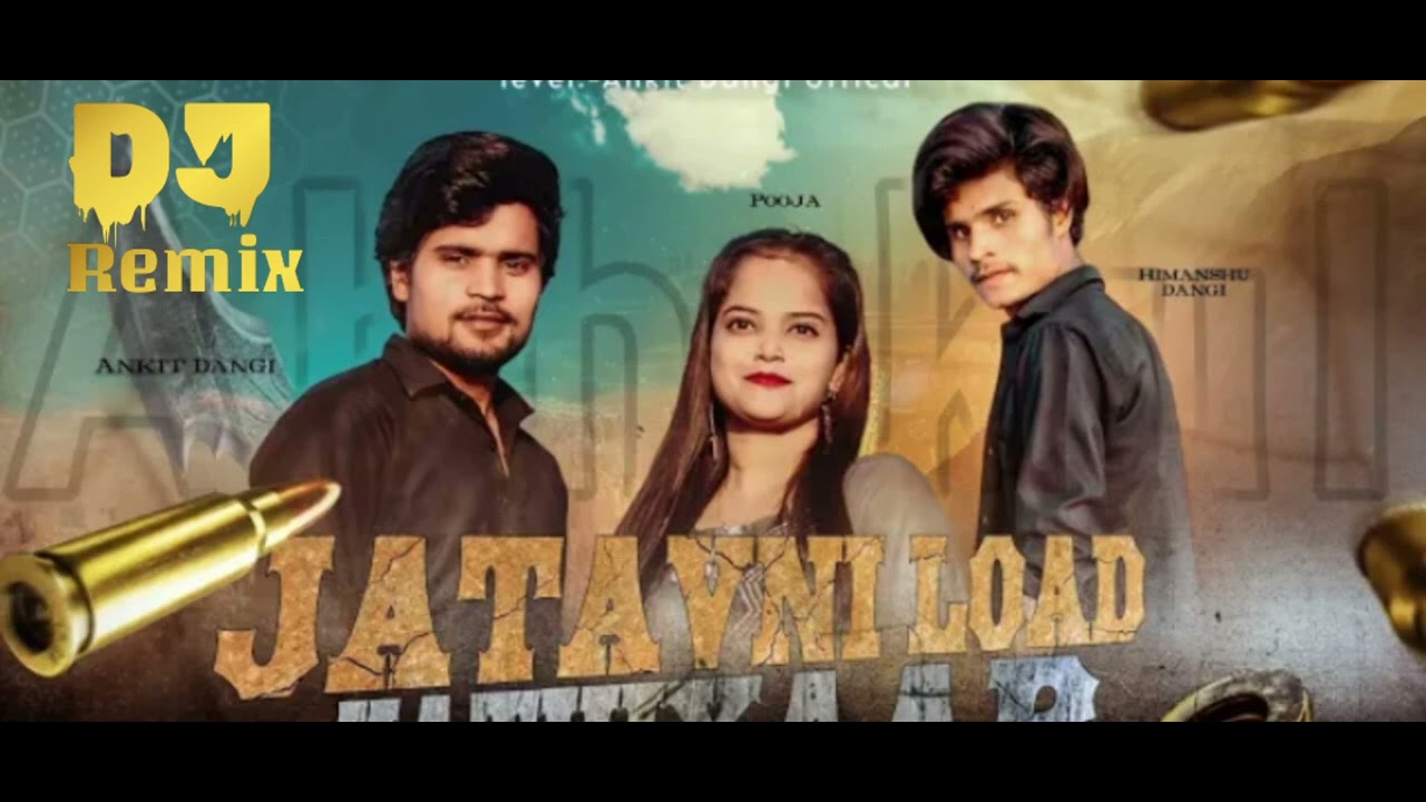 Jatavni Load Hatiyar Remix (4k Hd Video) | Ankit dangi | Himanshu Dangi ...