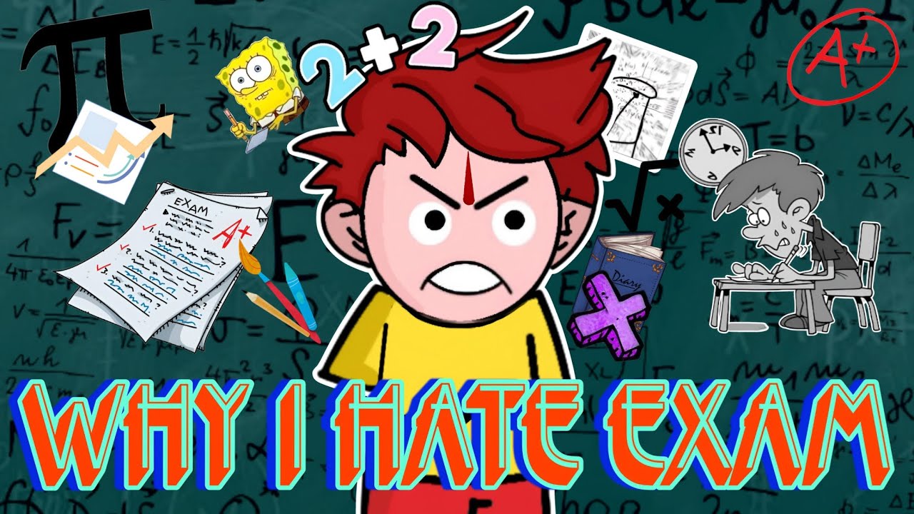 I HATE EXAMS !! - YouTube