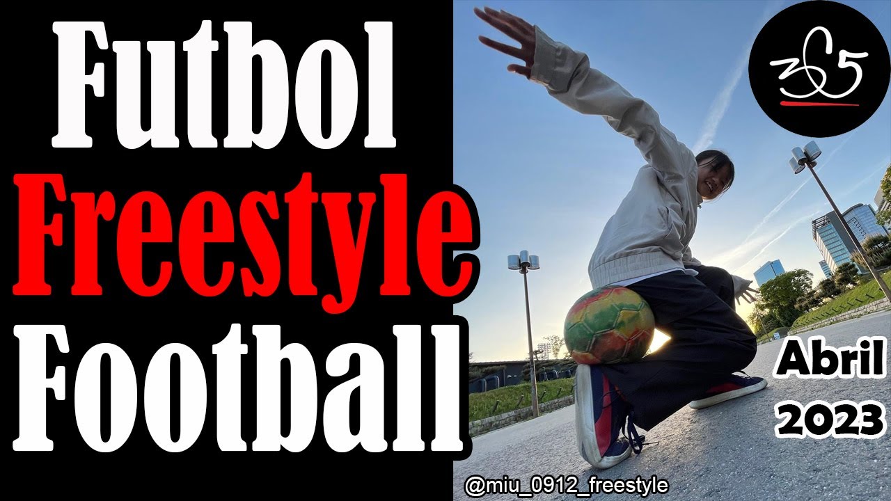 Compilación Freestyle Fútbol \ Abril 2023 \ @fre365tyle - YouTube