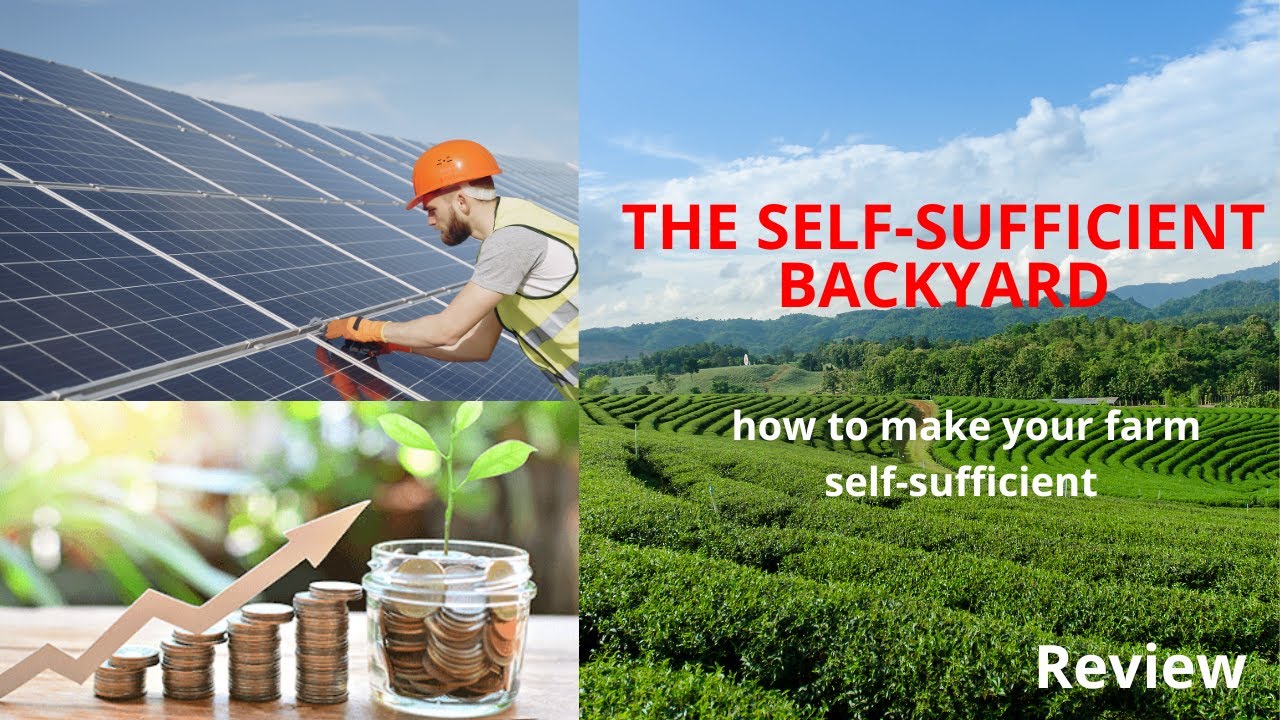 The Self-Sufficient Backyard - Your self-sufficient farm - YouTube