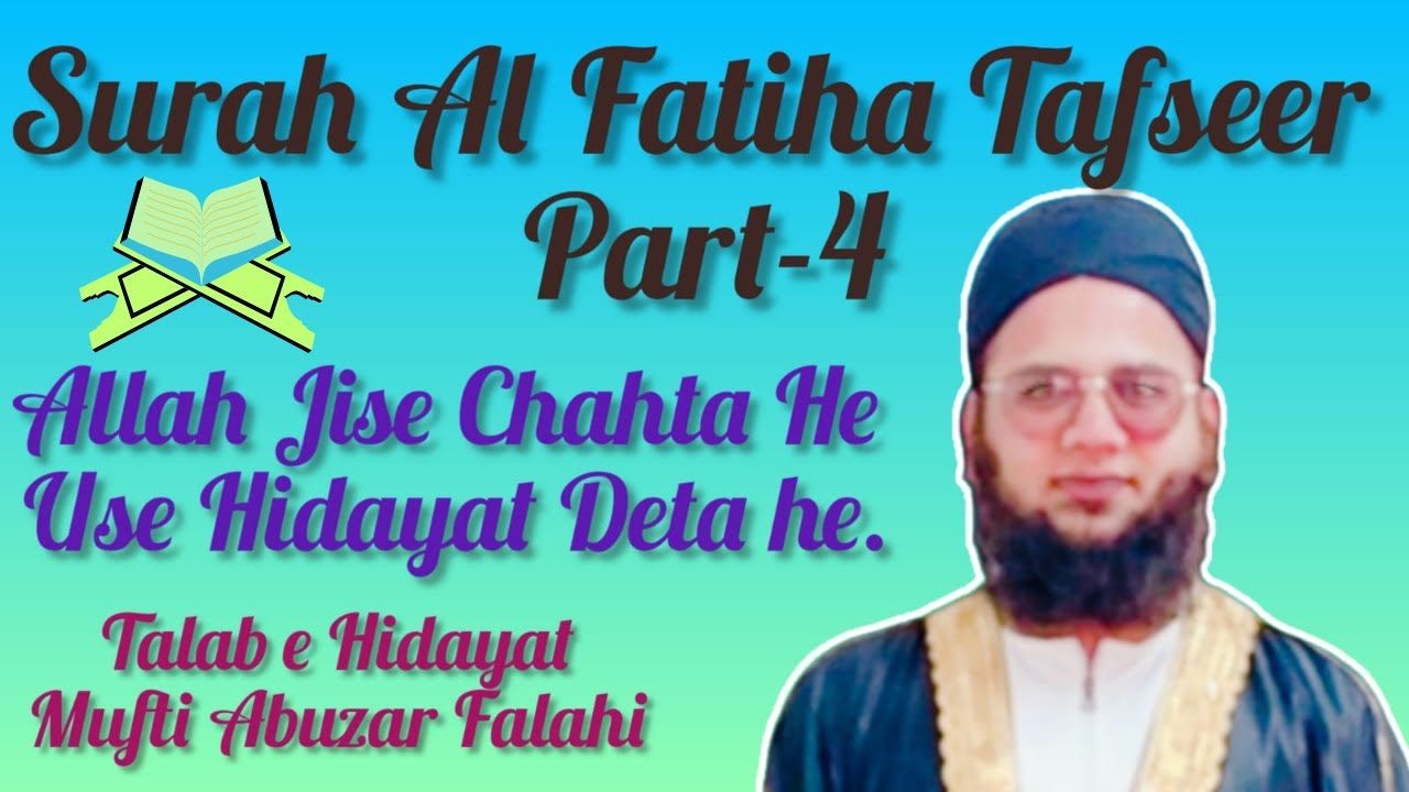 Surah Fatiha Tafseer Part-4 by Mufti Abuzar Falahi. - YouTube