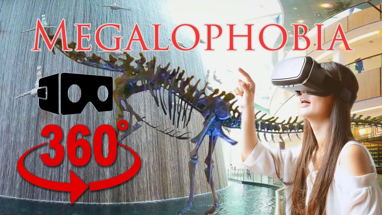 360 Video | Face Your Fears VR | Fear of Large Objects | Megalophobia ...