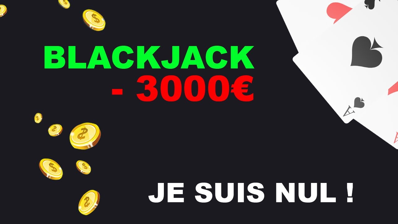 BlackJack en ligne : Je perds 3000 euros en 10 minutes ! - YouTube