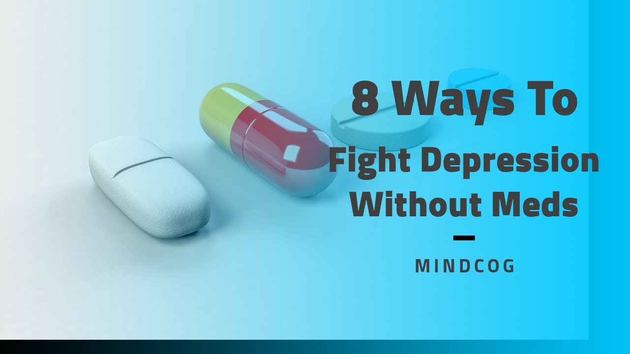 8 Ways to Fight Depression Without Meds - YouTube