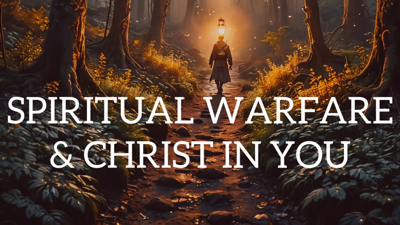 Spiritual warfare & Christ in you as the answer - YouTube