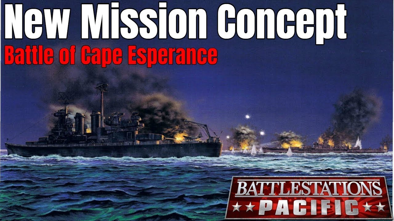 Battlestations: Pacific NEW Mission Idea/Concept: Battle of Cape ...