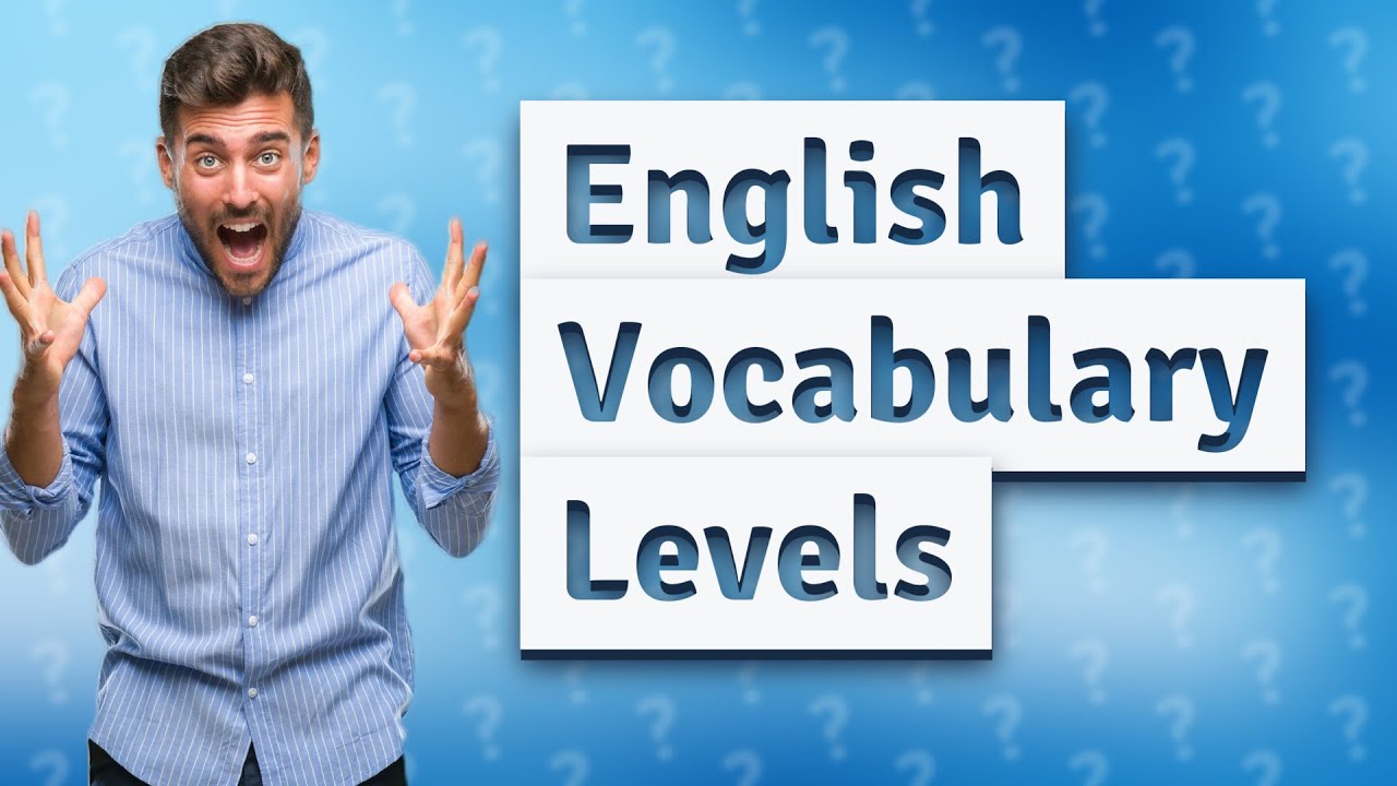 What are the levels of vocabulary in English? - YouTube
