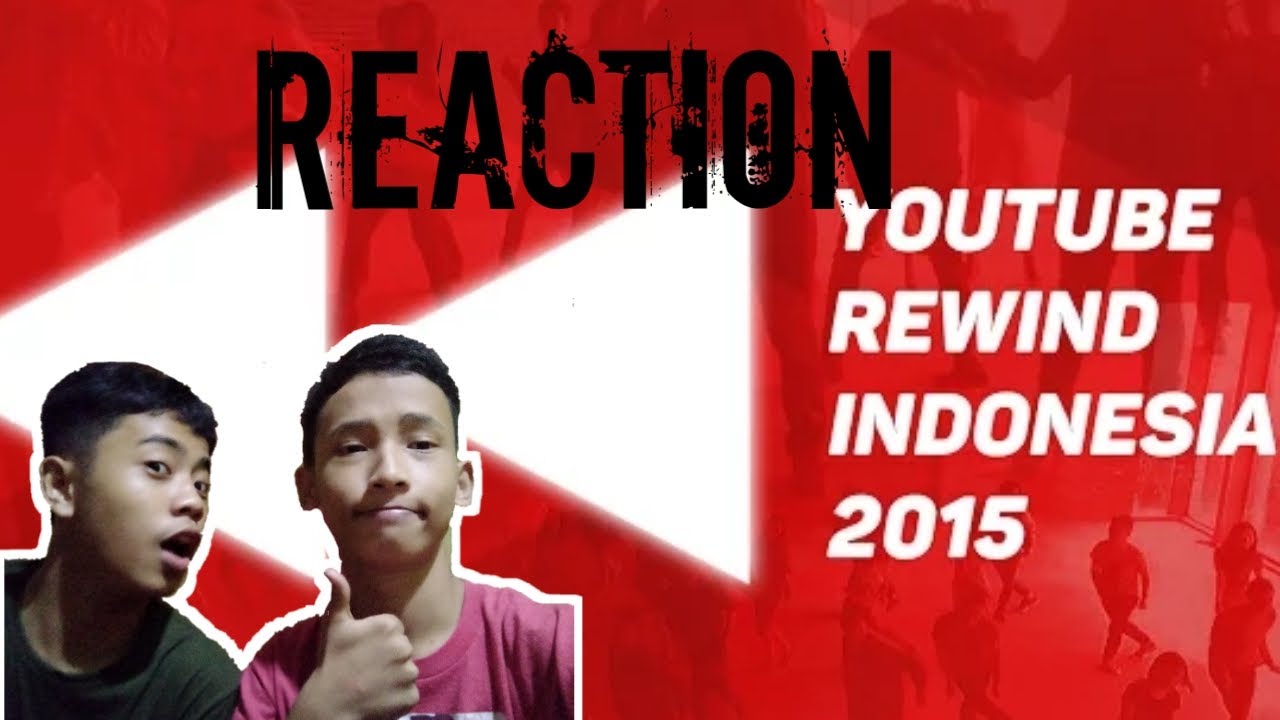REACTION YOUTUBE REWIND INDONESIA 2015 DI TAHUN 2020!!! - YouTube