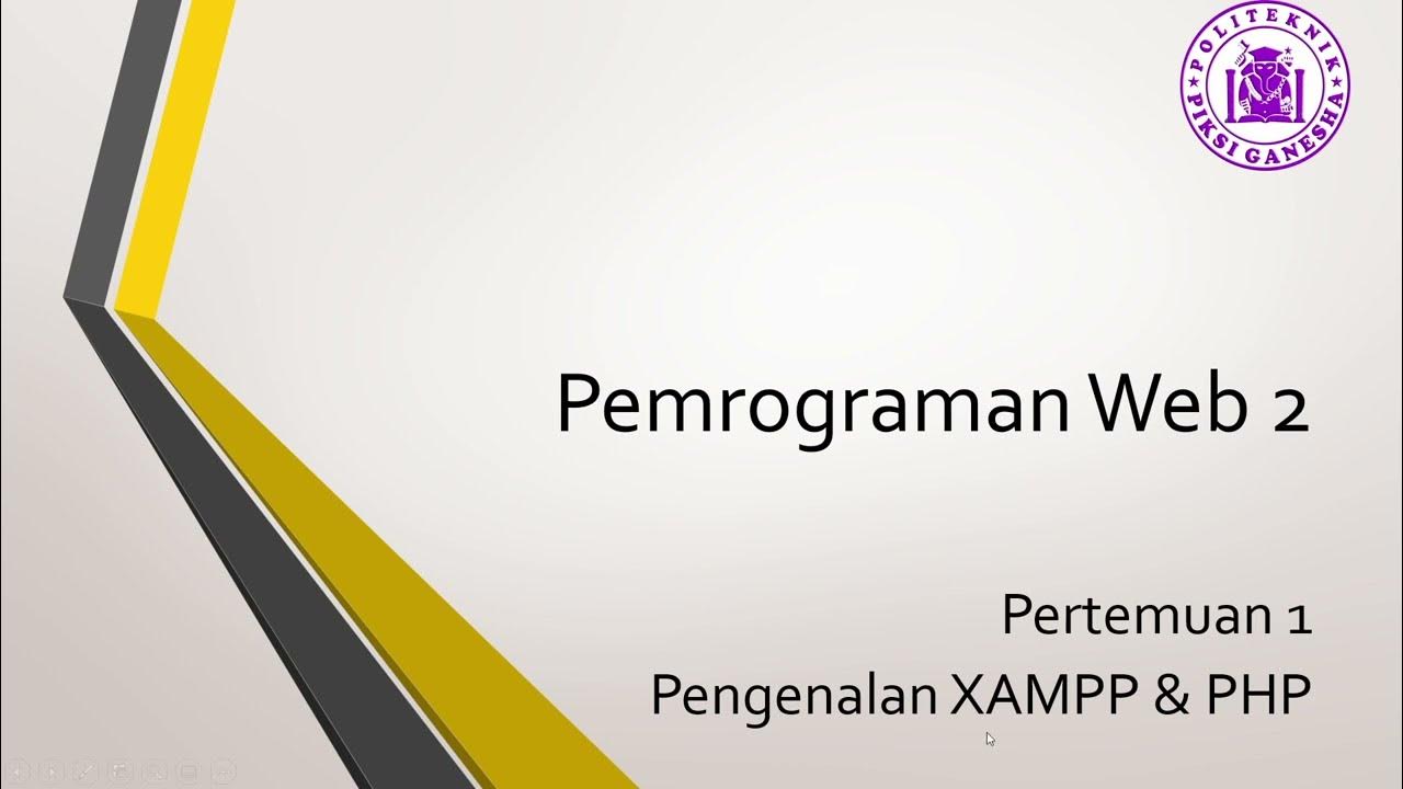 Pemrograman Web 2 - Pertemuan 1 - XAMPP & PHP - YouTube