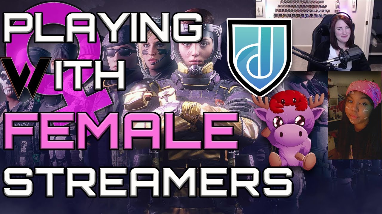 Playing With Female Streamers (READ DESCRIPTION) - Rainbow Six Siege ...