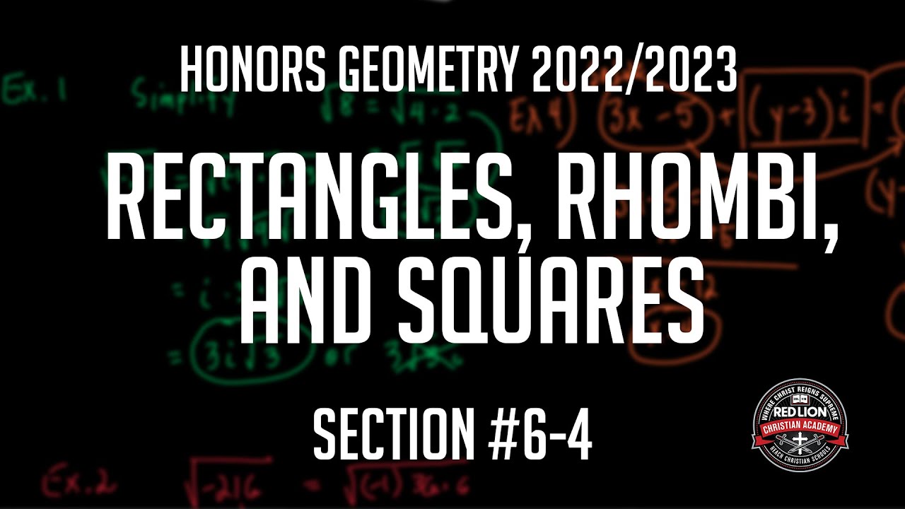 Honors Geometry Section 6-4 "Rectangles, Rhombi, and Squares" - YouTube