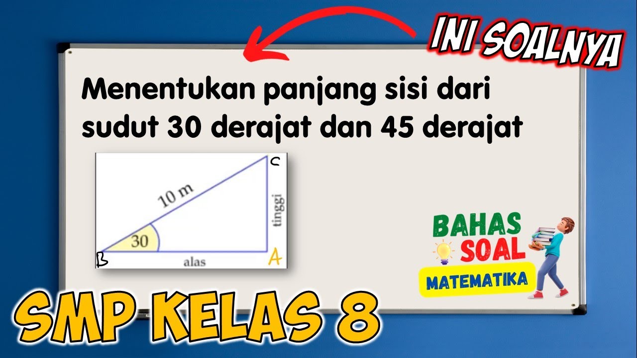 Menentukan panjang sisi dari sudut 30 derajat dan 45 derajat - YouTube