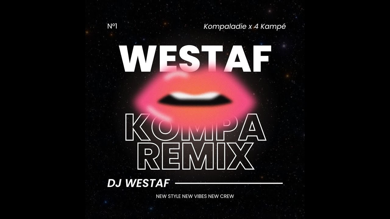 Kompaladie X 4 Kampé REMIX DJ WESTAF - YouTube