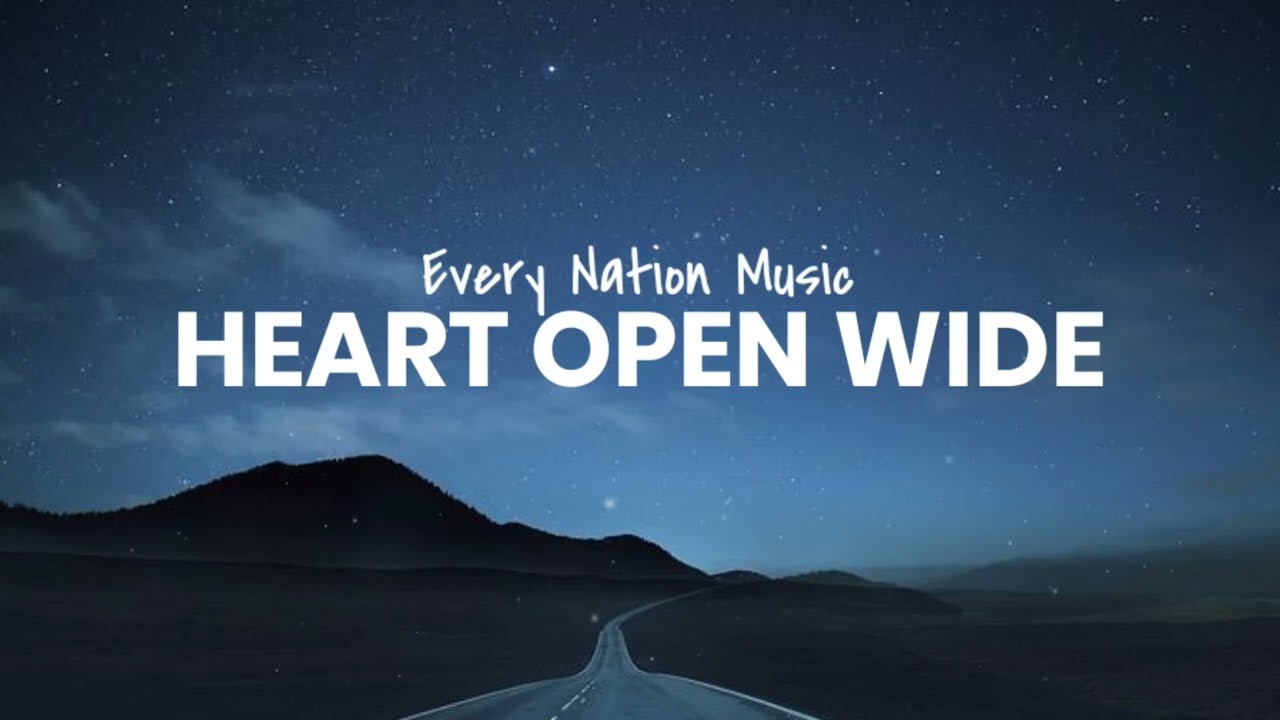 HEART OPEN WIDE [Lyrics] Every Nation Music // Acoustic Cover | PAW ...