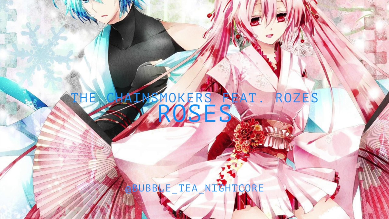 Roses by The Chainsmokers - Nightcore - @bubble_tea_nightcore - YouTube
