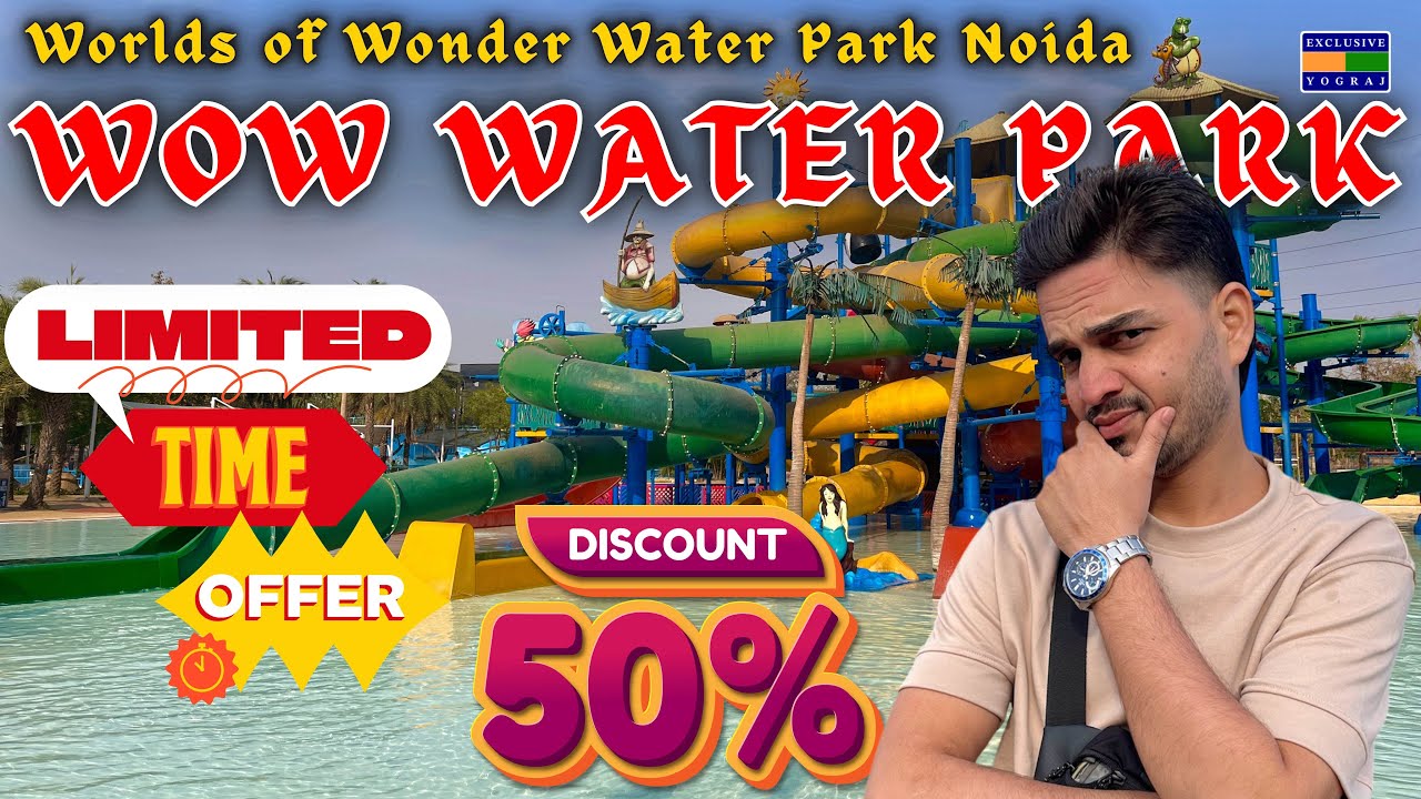 Wow Water Park Noida | Worlds of Wonder Noida | Wow Water Park ...