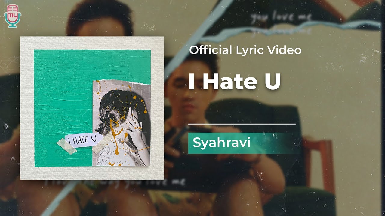 Syahravi - I Hate U (Official Lyric Video) - YouTube