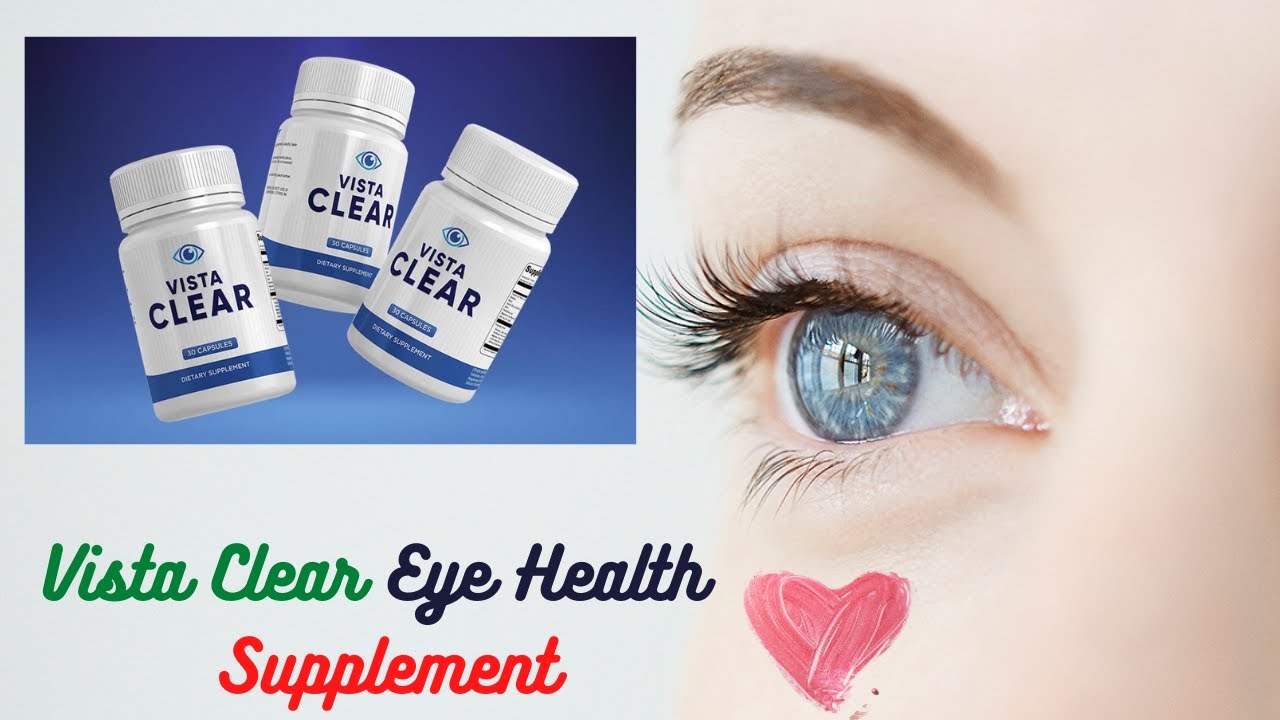 Vista Clear Eye Health Supplement 2021 - Best Eye Vision Formula With ...