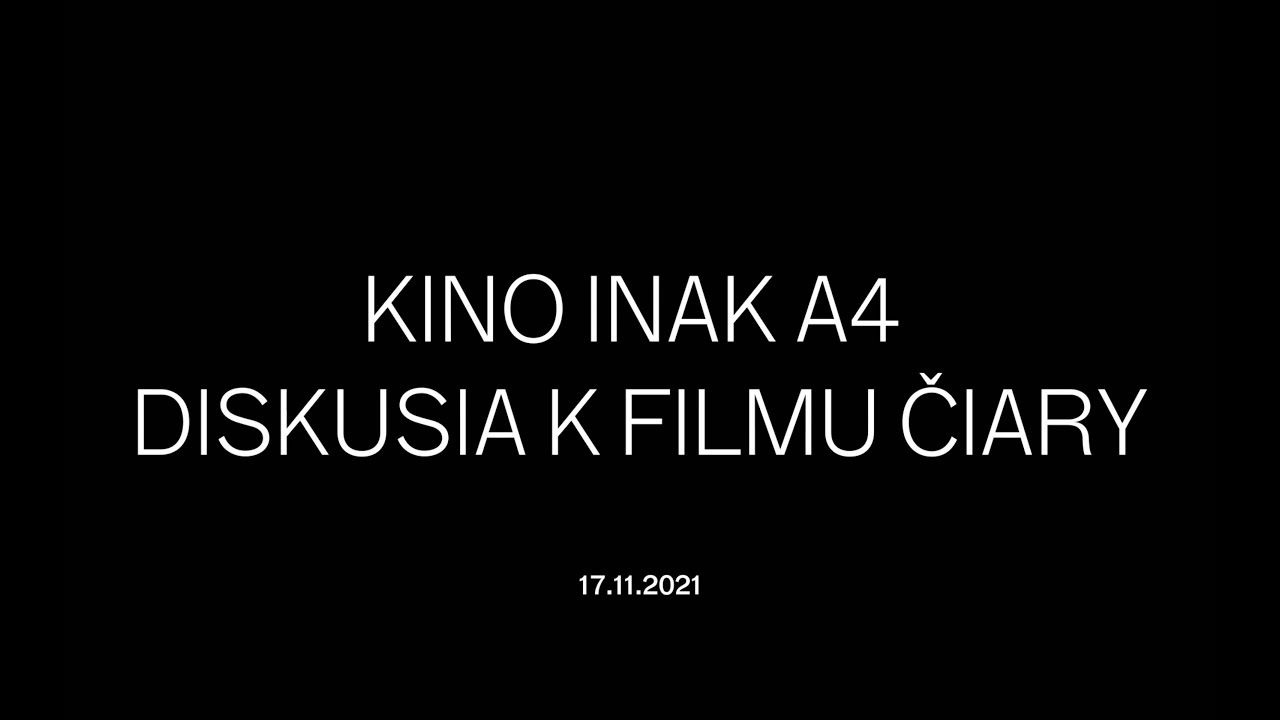 Kino inak A4: Diskusia k filmu Čiary | A4 - priestor súčasnej kultúry ...