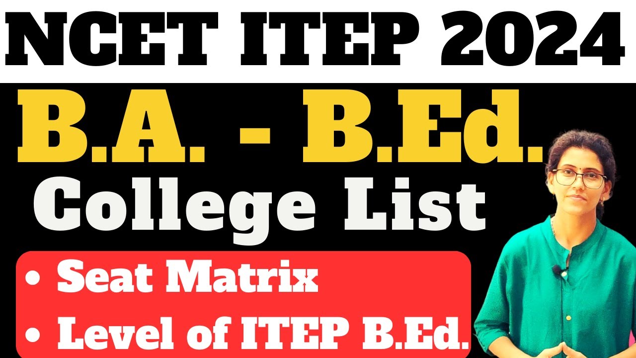 NCET 2025 - BA B.Ed. ITEP College & University List | NCET 2024 ITEP 4 ...
