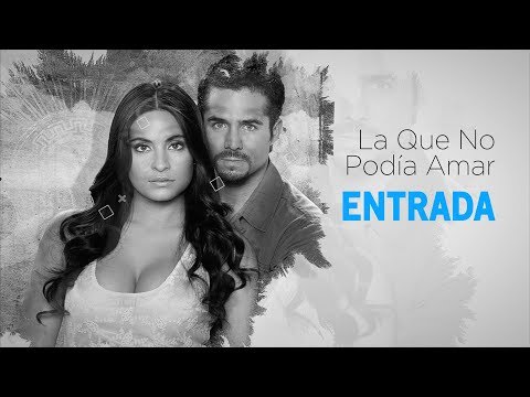 La que no podía amar ENTRADA