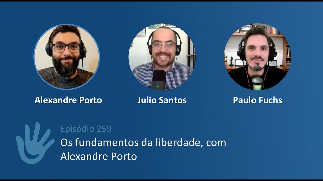 EP.259 - Os fundamentos da liberdade, com Alexandre Porto - YouTube