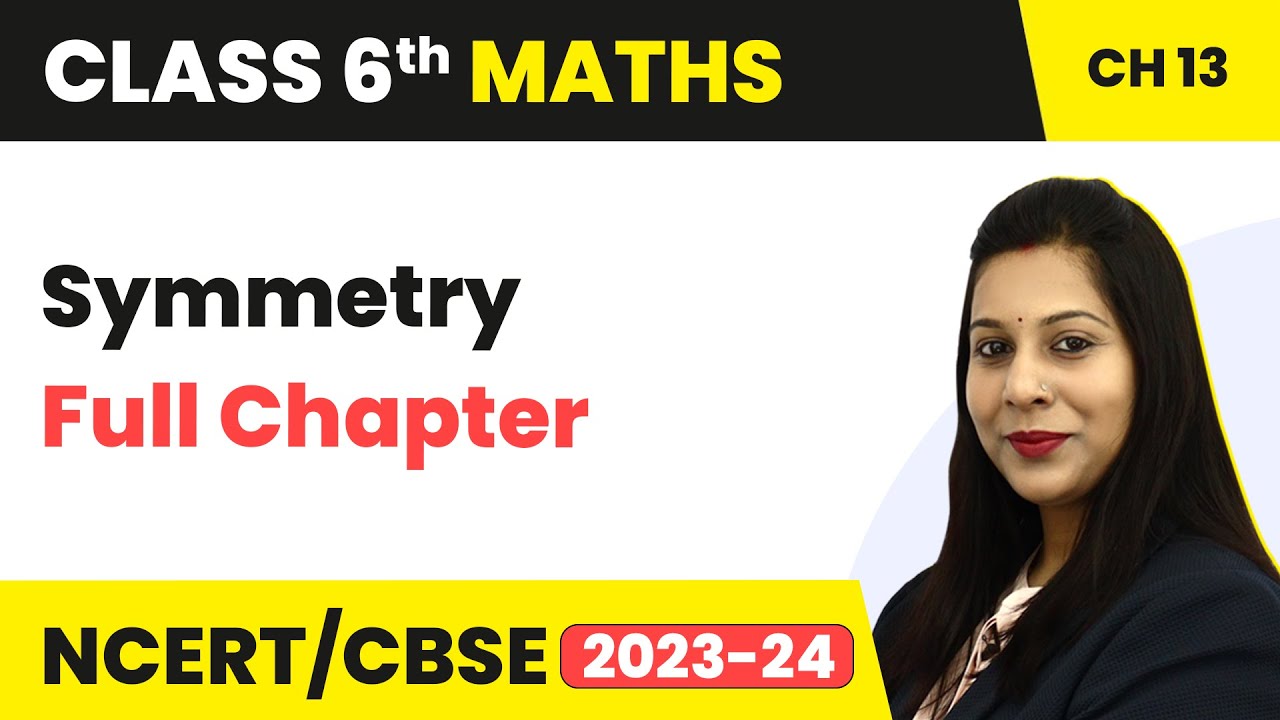 Class 6 Maths Chapter 13 | Symmetry Full Chapter Explanation & Exercise ...