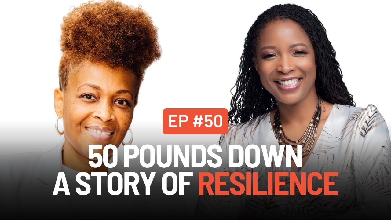 50 Pounds Down: A Story of Resilience & Transformation with Rhonda ...